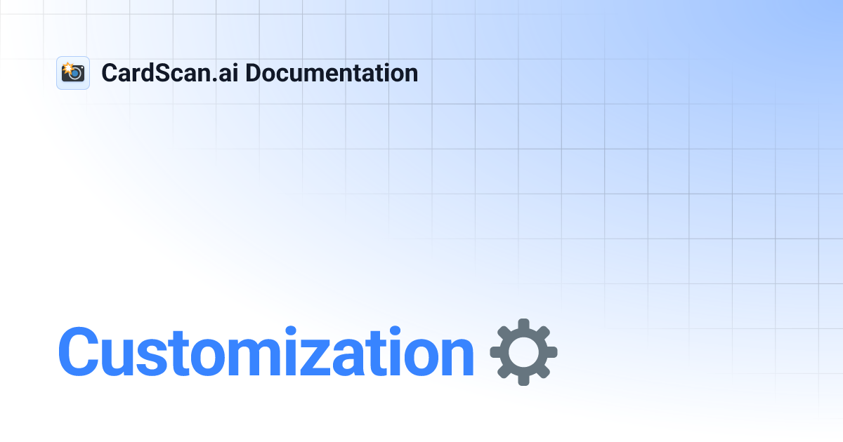 Customization ⚙️ | CardScan.ai Documentation
