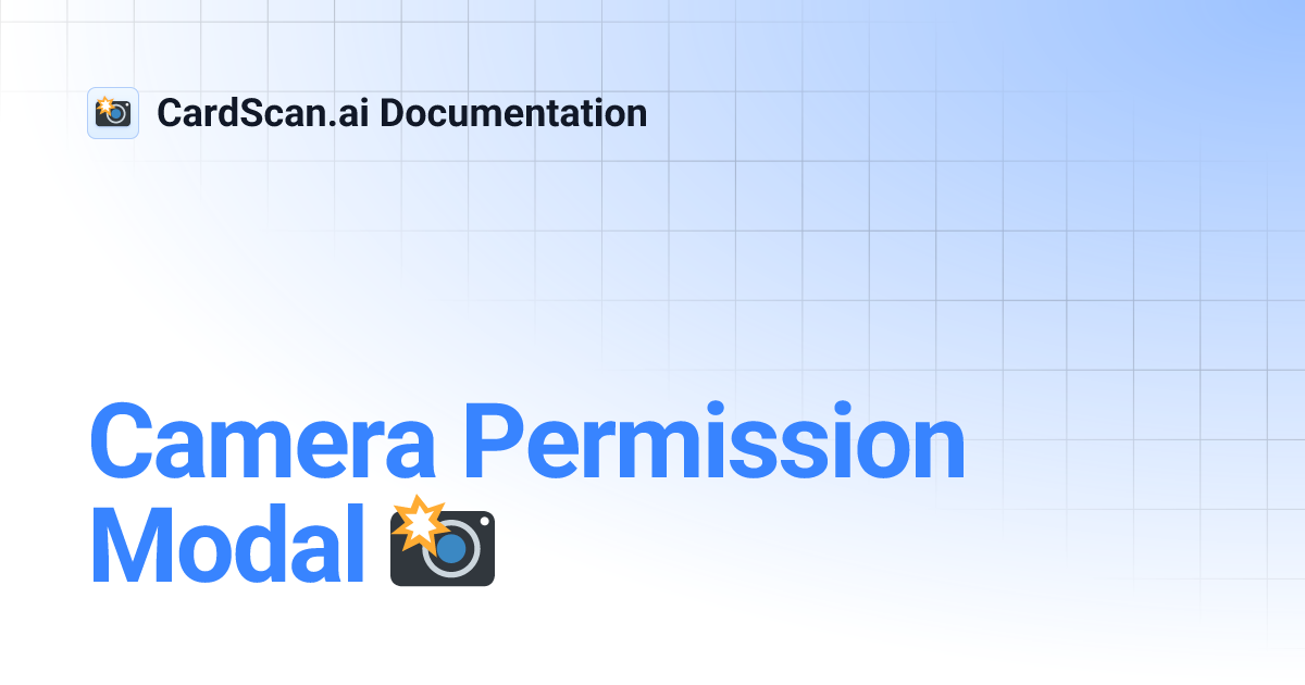 Camera Permission Modal 📸 | CardScan.ai Documentation